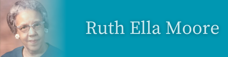 Ruth Ella Moore – A Scientist Who Inspires Me